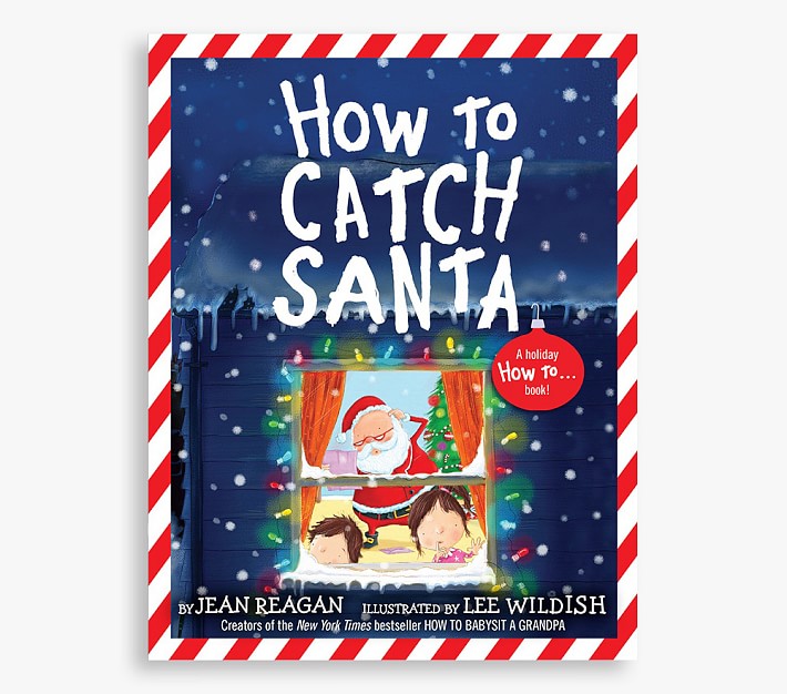 How To Catch Santa Book | Kids Books | Pottery Barn Kids