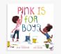 Pink Is For Boys | Pottery Barn Kids